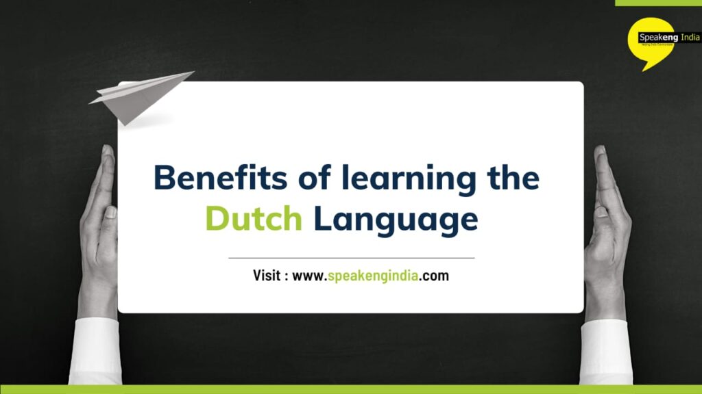 Benefits of learning Dutch language - Speakeng India